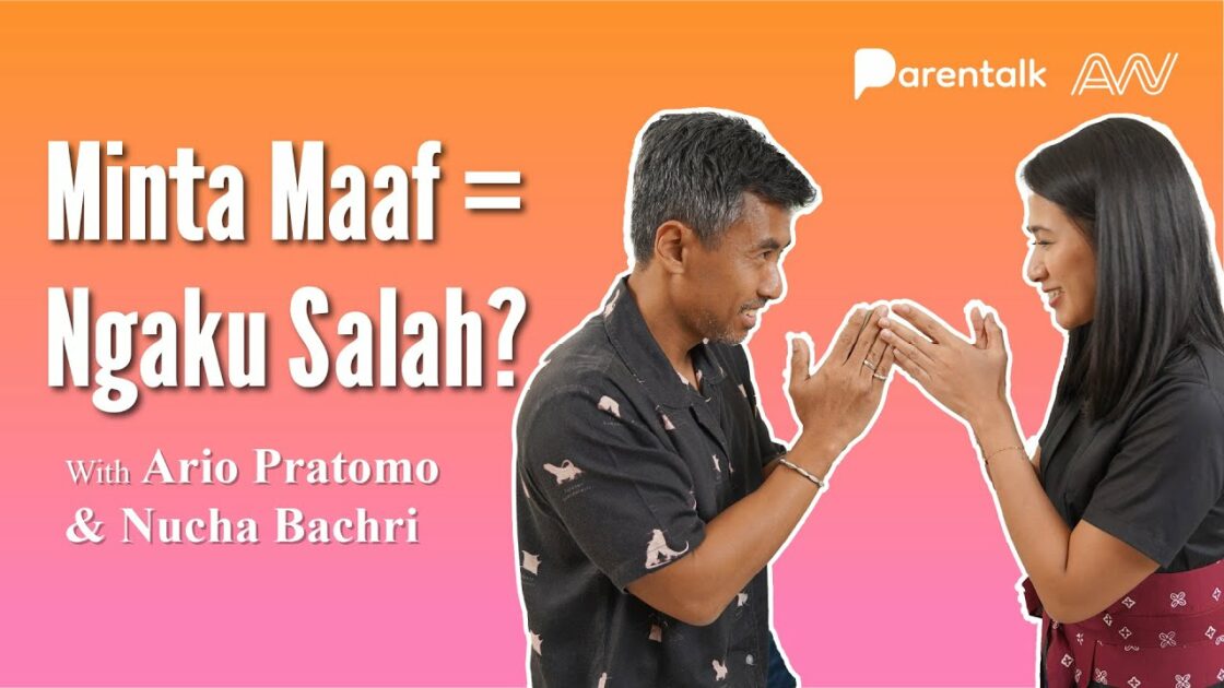 Kenapa Minta Maaf Susah Banget? - Parentalk.id